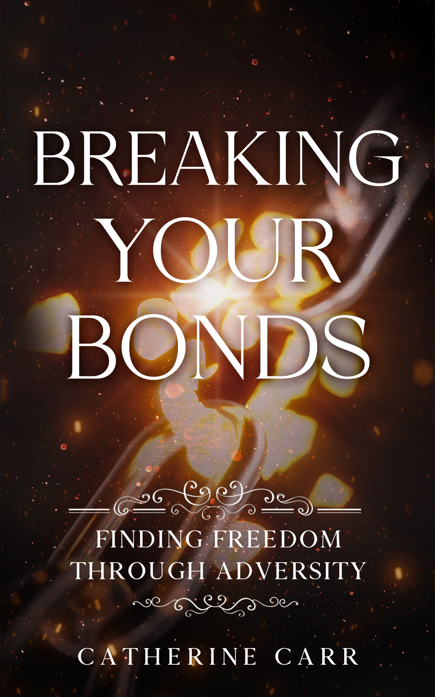 Breaking Your Bonds – Catherine Carr